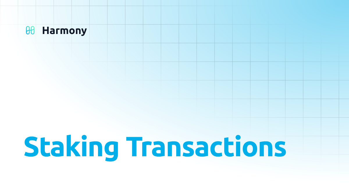 Staking Transactions | Harmony