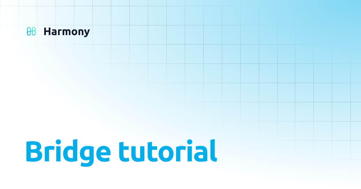 Bridge tutorial | Harmony
